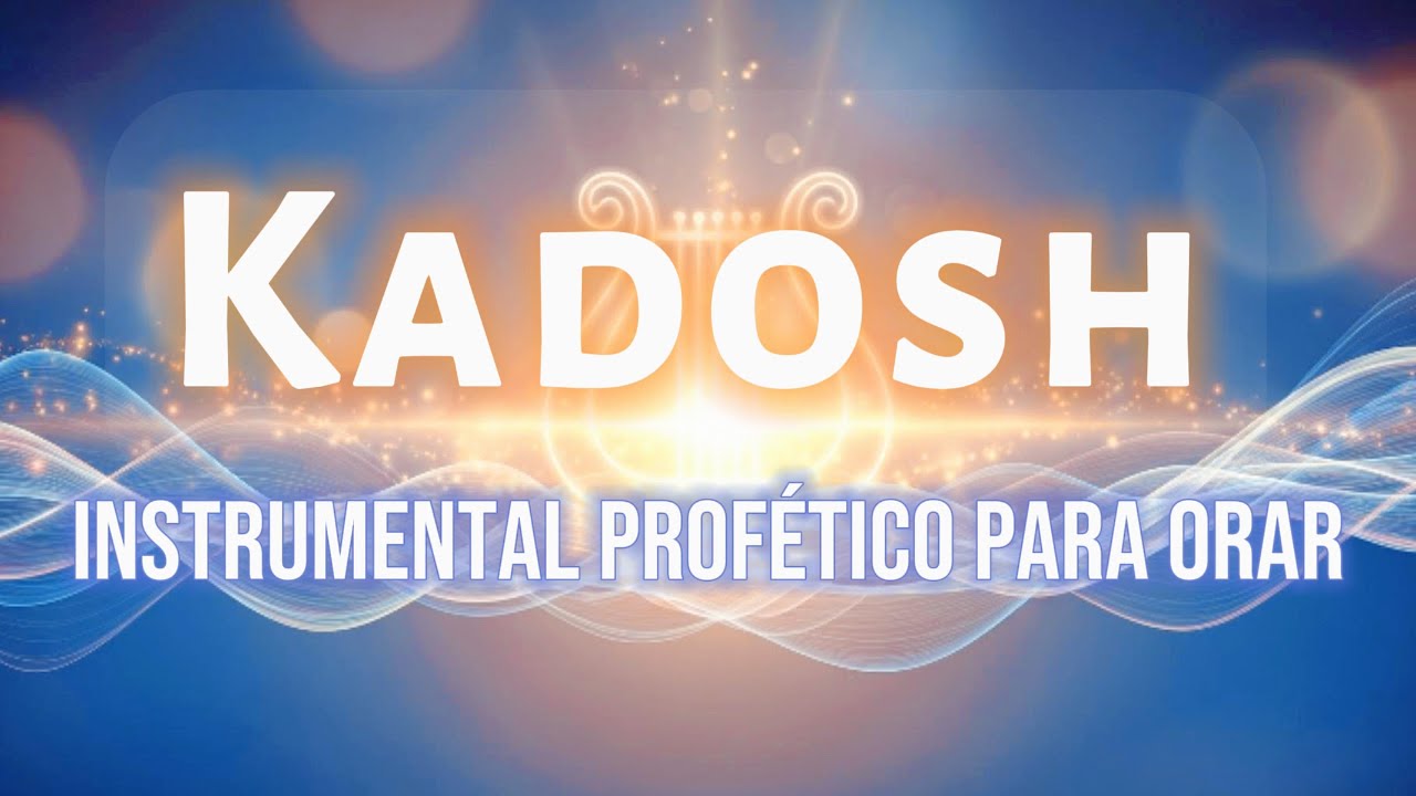 Instrumental Profético para Orar | Kadosh Atmosfera de Eternidad - YouTube