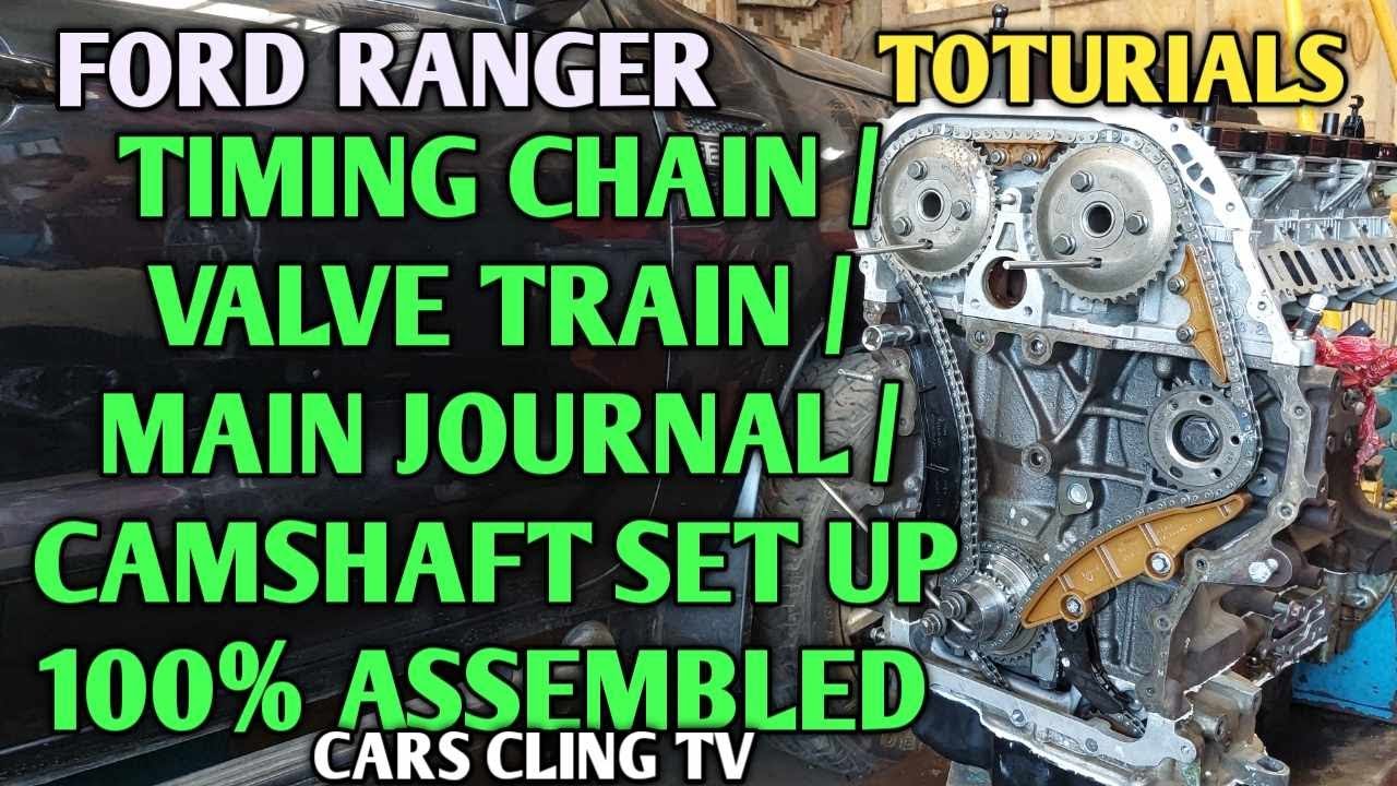 FORD RANGER TIMING CHAIN SPROCKET SET UP/ VALVE TRAIN/ MAIN JOURNAL ...