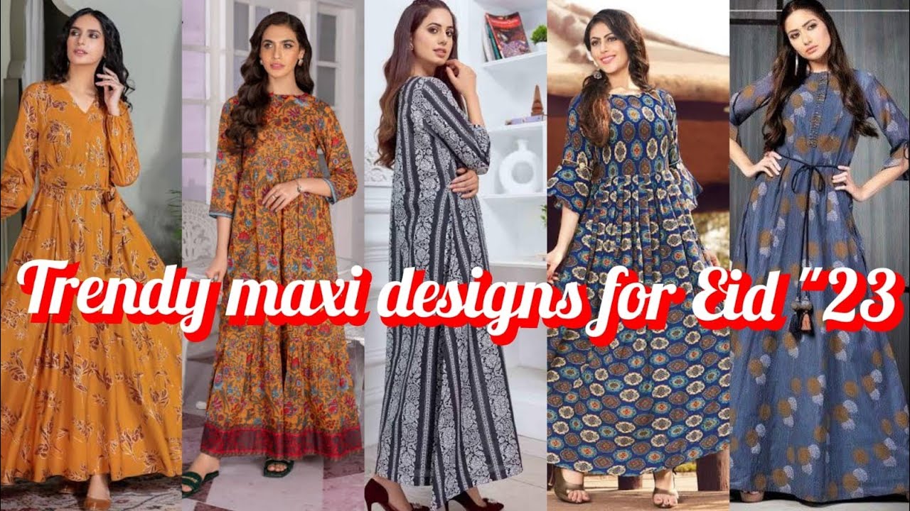 Beautiful maxi designs for eid'23|| - YouTube