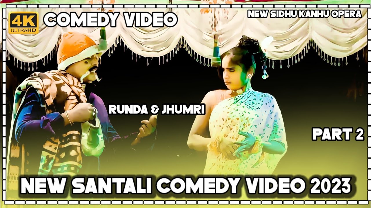 New santali comedy video||part 2/New Sidhu kanhu Opera||Runda Jhumri ...
