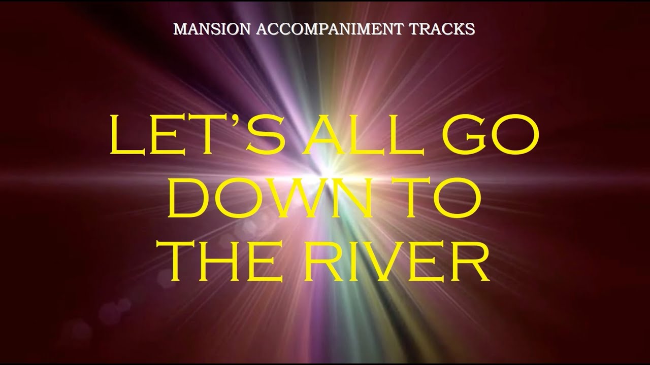 Do You Remember This Song?: "Let's All Go Down To The River" (cover ...