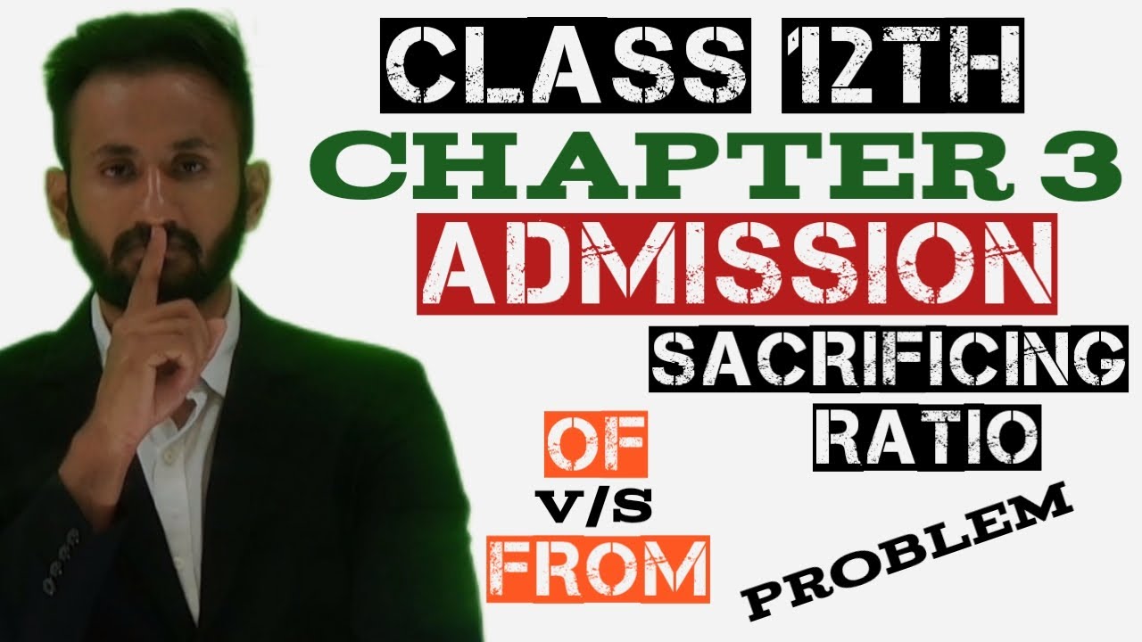 Admission of a partner | Chapter 3 | Partnership | Sacrificing Ratio ...