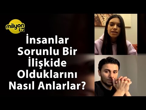 Mert Koçak / İnsanlar Sorunlu Bir İlişkide Olduklarını Nasıl Anlarlar?