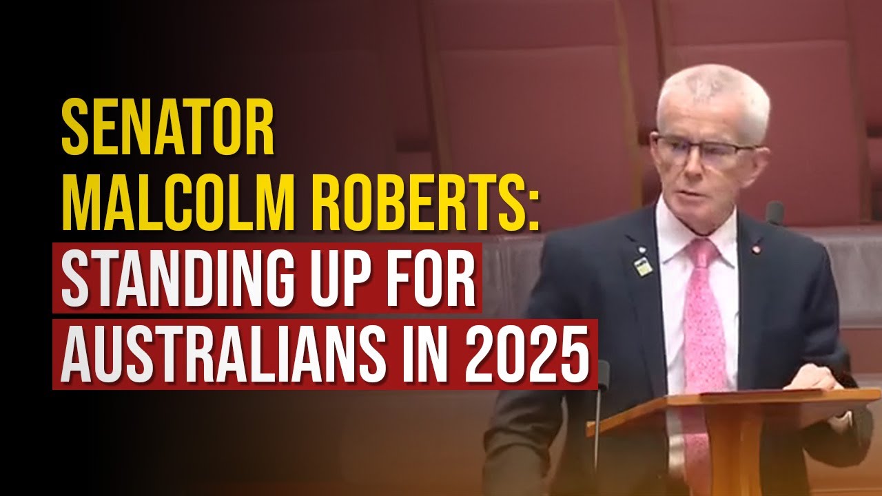 Senator Malcolm Roberts: Standing Up for Australians in 2025 - YouTube