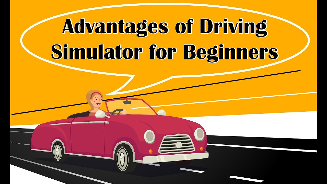 Advantages of Driving Simulator for Beginners - YouTube