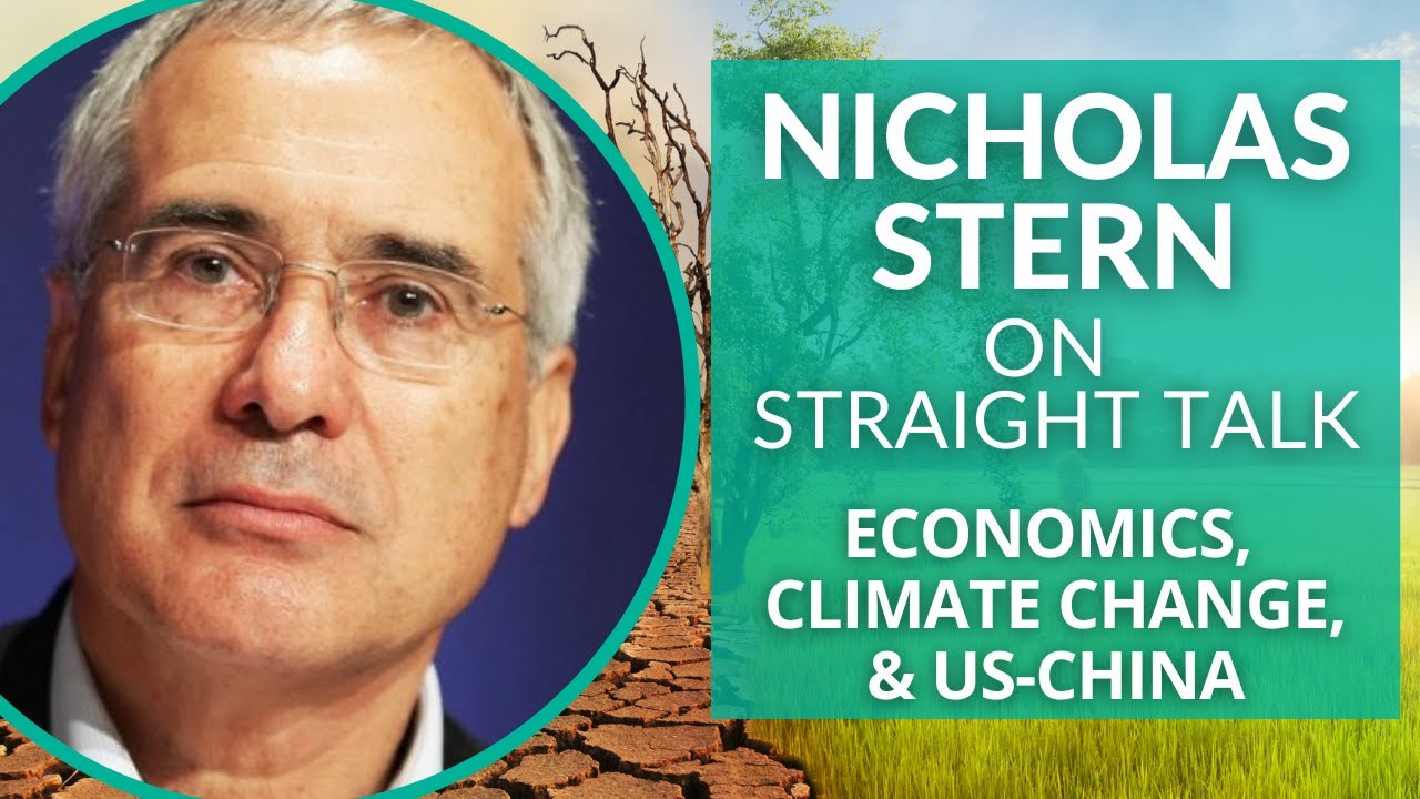 Economics, Climate Change, & US-China with Nicholas Stern - YouTube