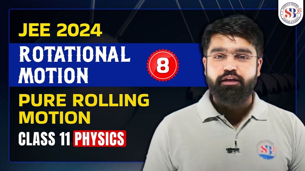 ROTATIONAL MOTION PHYSICS CLASS 11 | PURE ROLLING MOTION | JEE ...