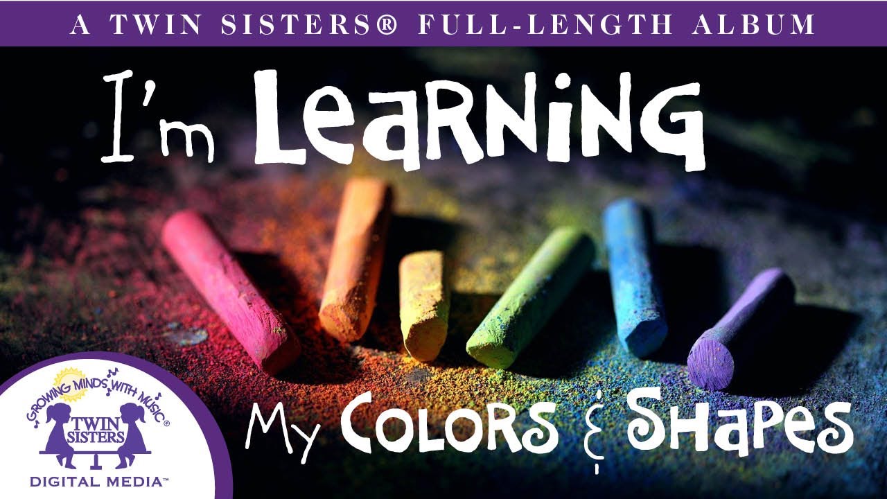 I'm Learning My Colors & Shapes - A Twin Sisters® Full Length Album ...