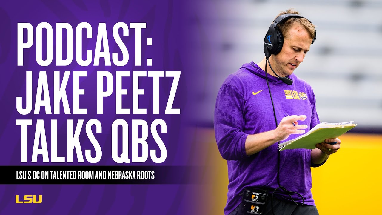 QBU: Offensive coordinator Jake Peetz breaks down LSU's quarterbacks ...