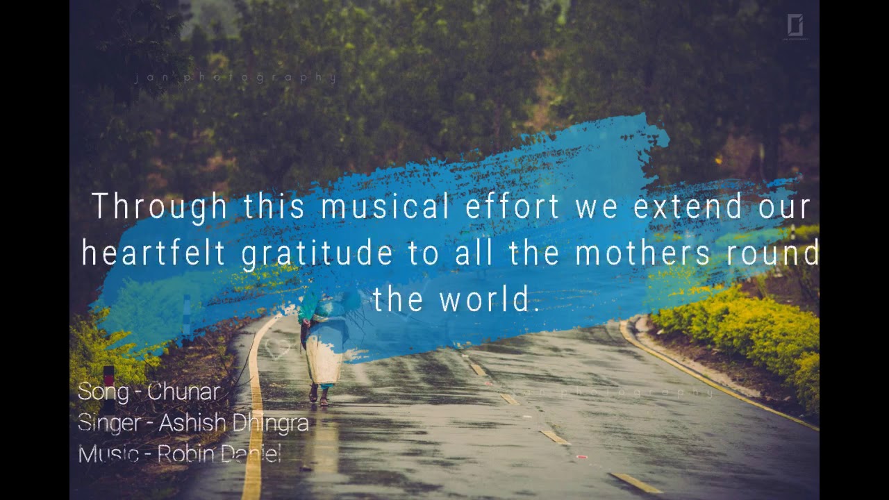 Chunar (Tribute to Mothers) - Robin Daniel | Ashish Dhingra - YouTube