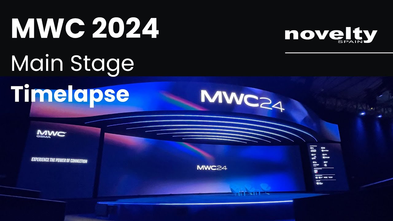 🔥 MWC24 - MWC Main Stage Timelapse by Novelty Spain - YouTube