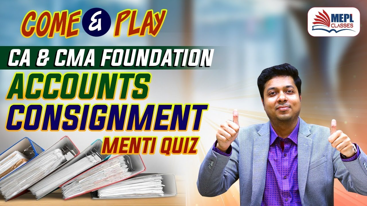 CA & CMA Foundation | Accounts Consignment - MENTI QUIZ | MEPL- Mohit ...