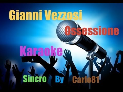Gianni Vezzosi - Ossessione Karaoke