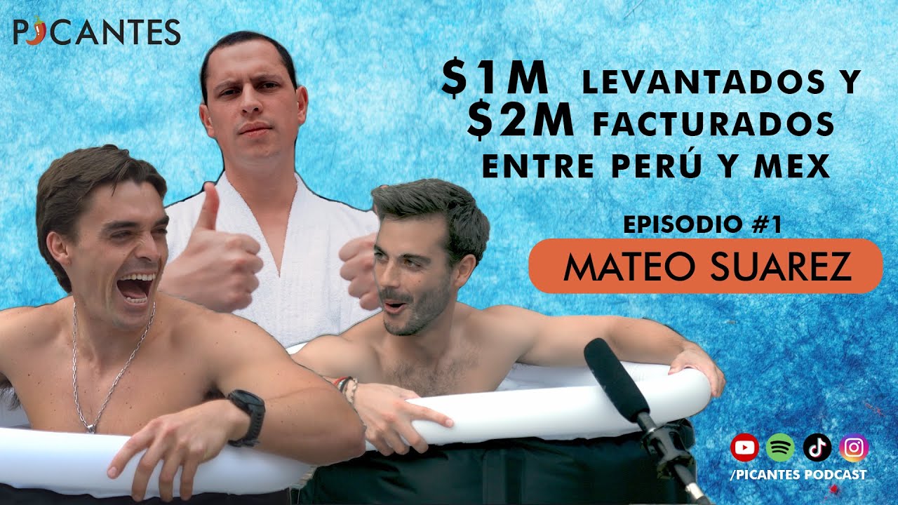 Episodio 1 | Mateo Suarez: " $1M levantados y $2M facturados entre Perú y Mex" - YouTube