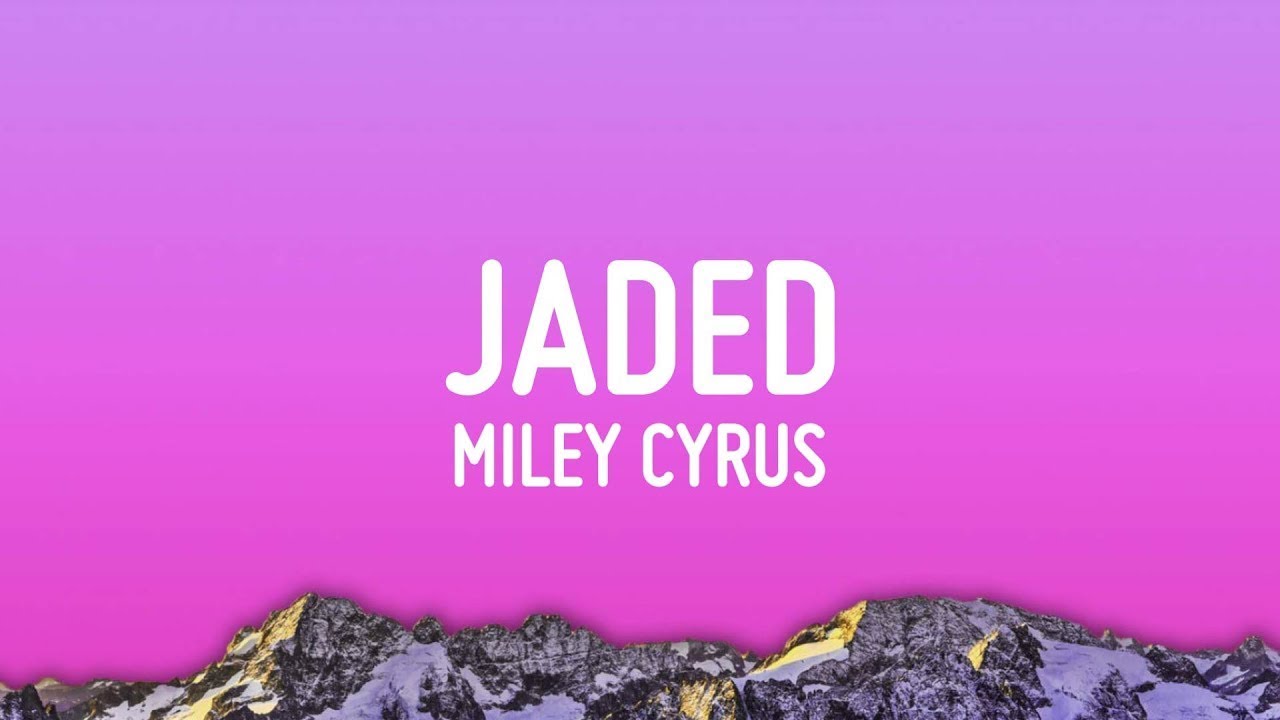 Miley Cyrus - Jaded (Lyrics) | 25 Min - YouTube