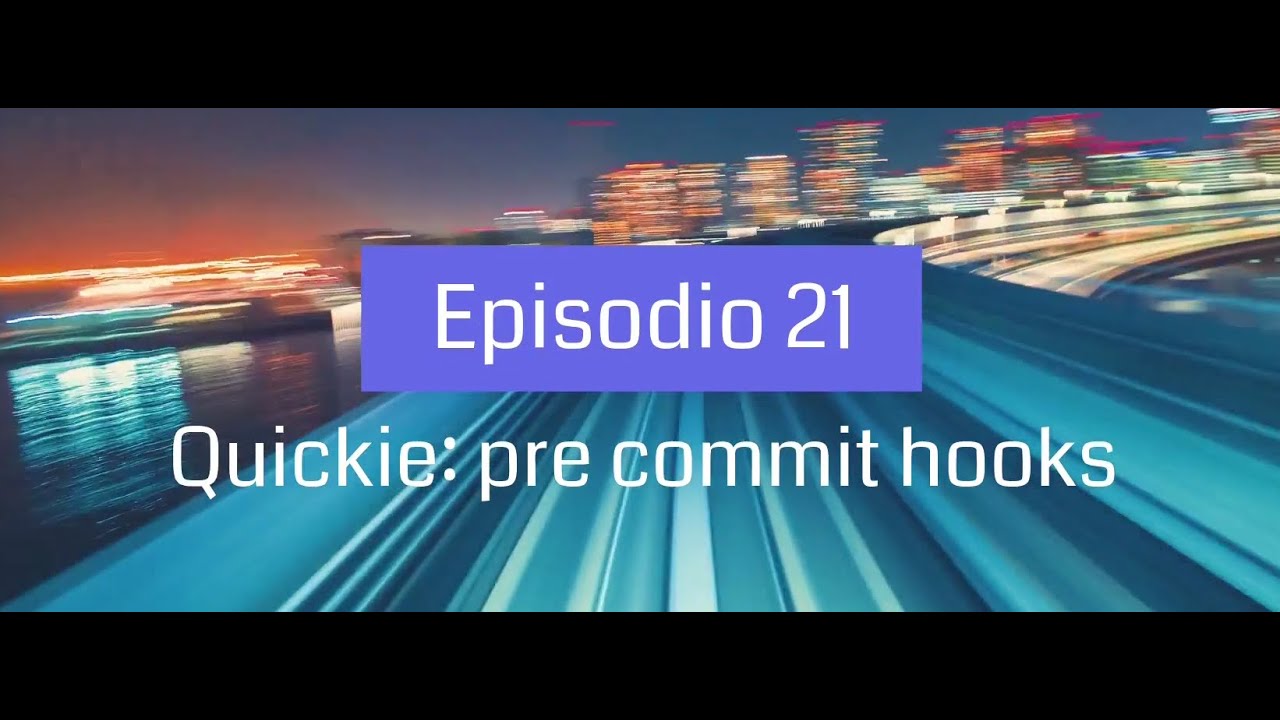 Episodio 21: Quickie: pre commit hooks - YouTube