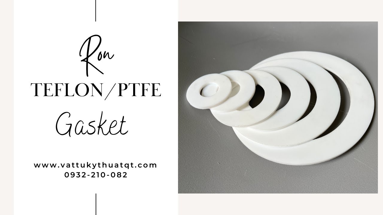 Ron Teflon (PTFE) Mặt Bích Chịu Nhiệt [VATTUKYTHUATQT.COM] - YouTube