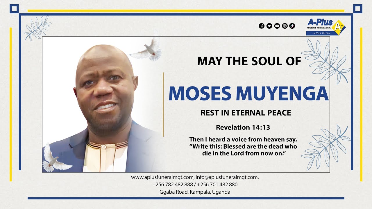 Celebrating the Life of Late Moses Muyenga - YouTube