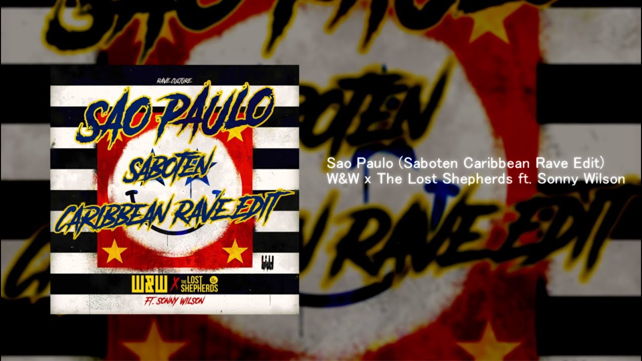 Sao Paulo (Saboten Caribbean Rave Edit) - W&W x The Lost Shepherds ft ...