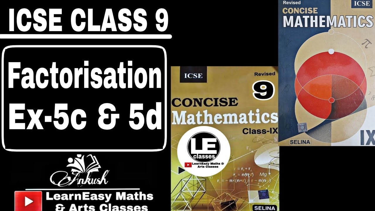 Factorisation Ex-5c & Ex-5d|ICSE Class9 maths|ICSE Concise Mathematics|Selina publication ...