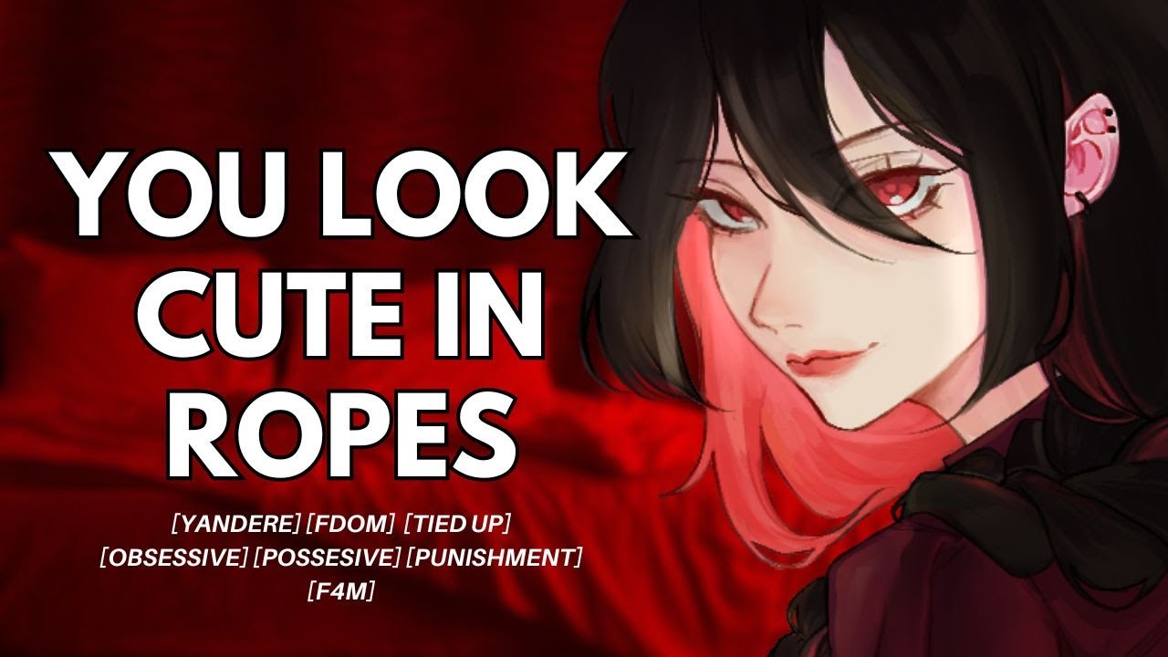 YOUR YANDERE GIRLFRIEND FORCE YOU TO REST! [F4M] [TIED UP] [PUNISHMENT] [TOXIC LOVE] - YouTube