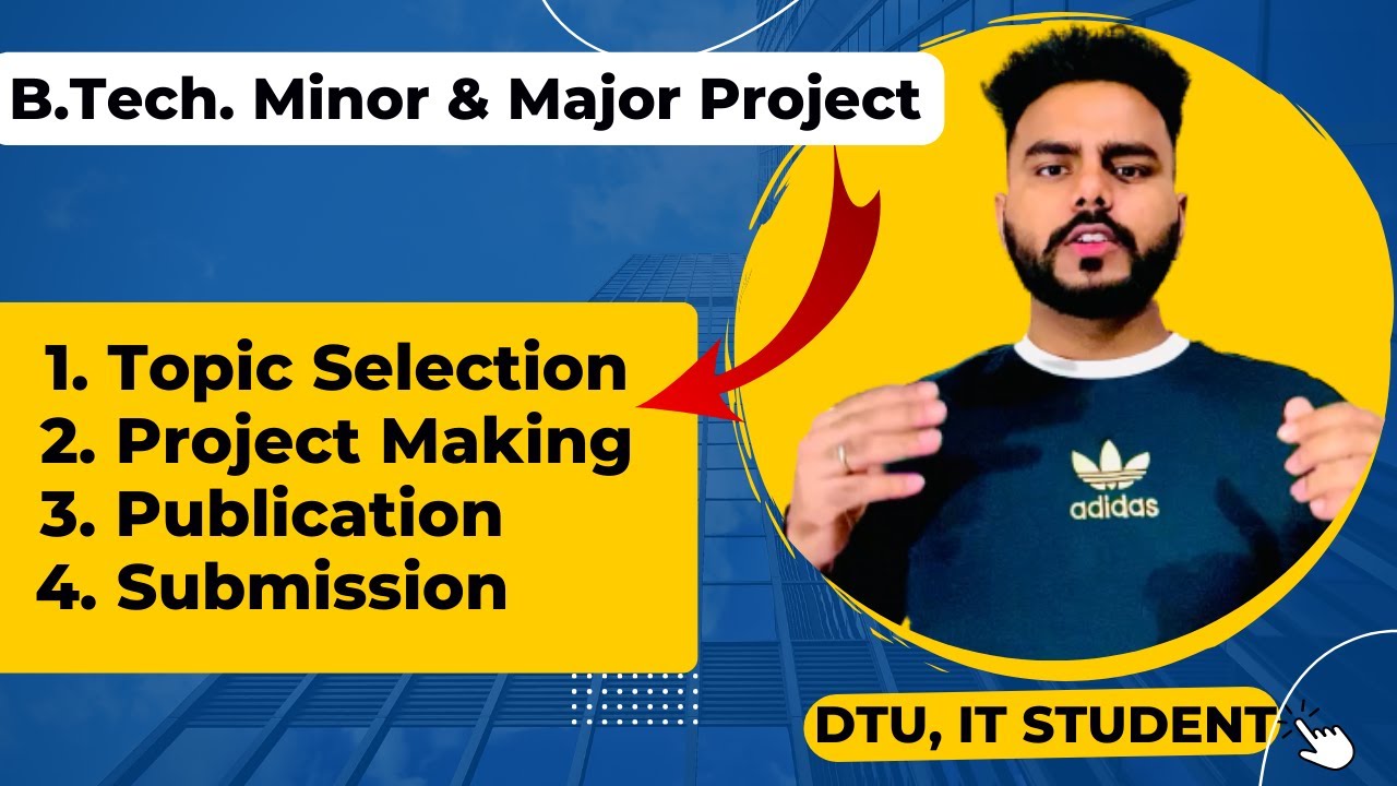 B.TECH. MINOR & MAJOR Project discussion || Topic Selection to ...