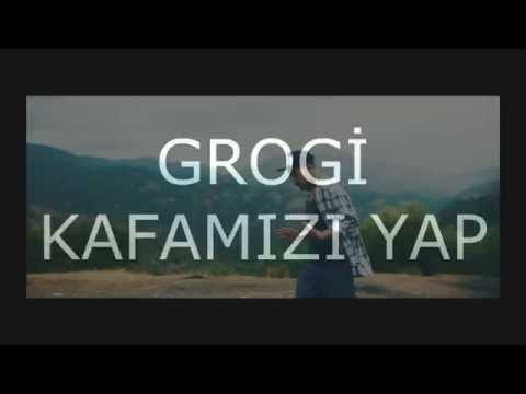 Grogi-Kafamızı Yap (Sözleriyle)