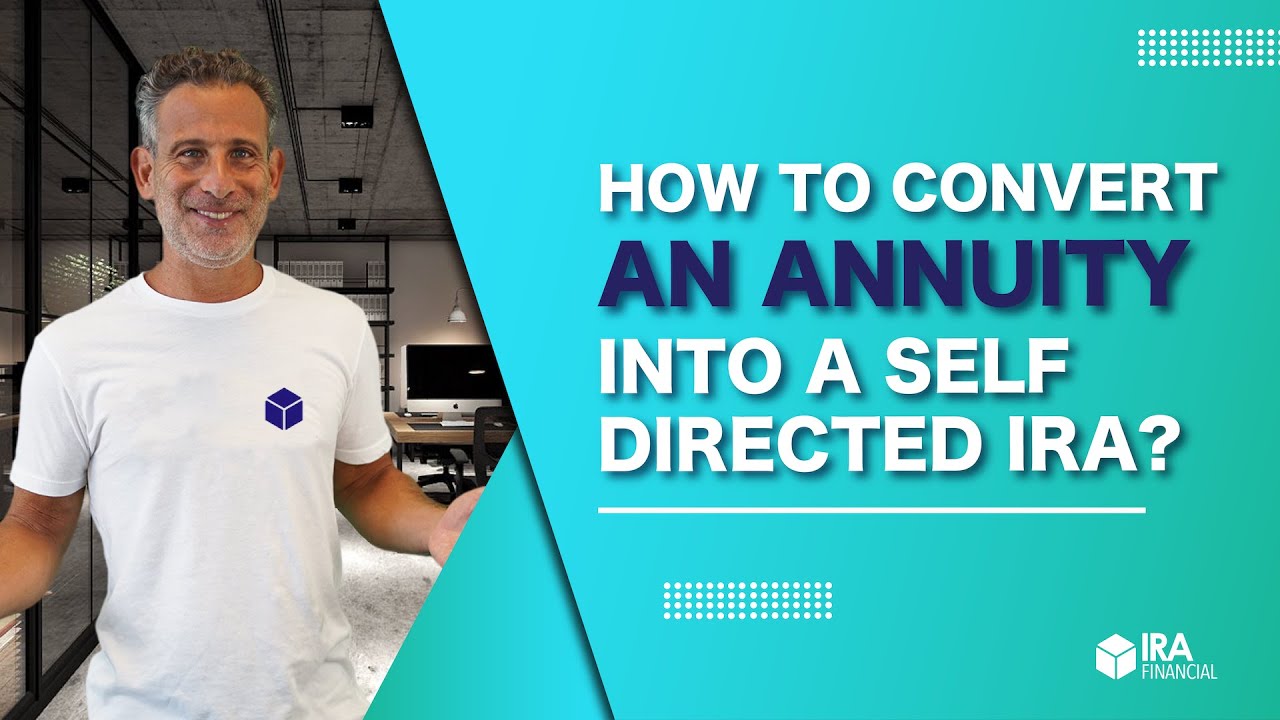 How to Convert an Annuity to a Self-Directed IRA - YouTube