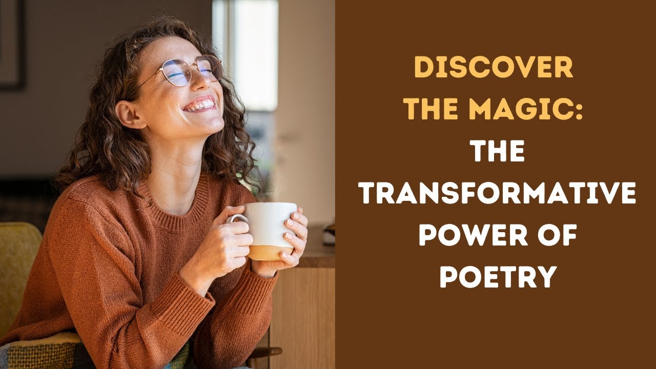 Discover the Magic: The Transformative Power of Poetry - YouTube