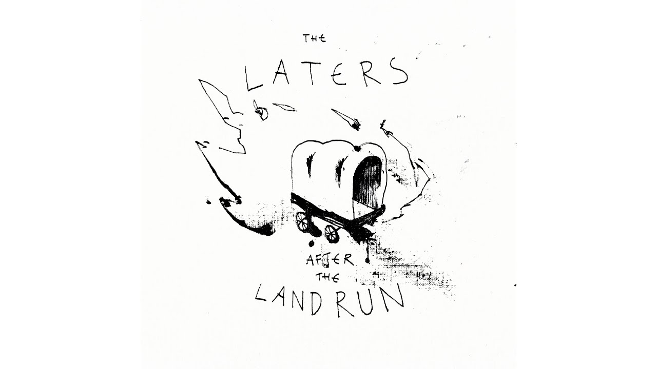 The Laters - After the Land Run (official album lyric video) - YouTube