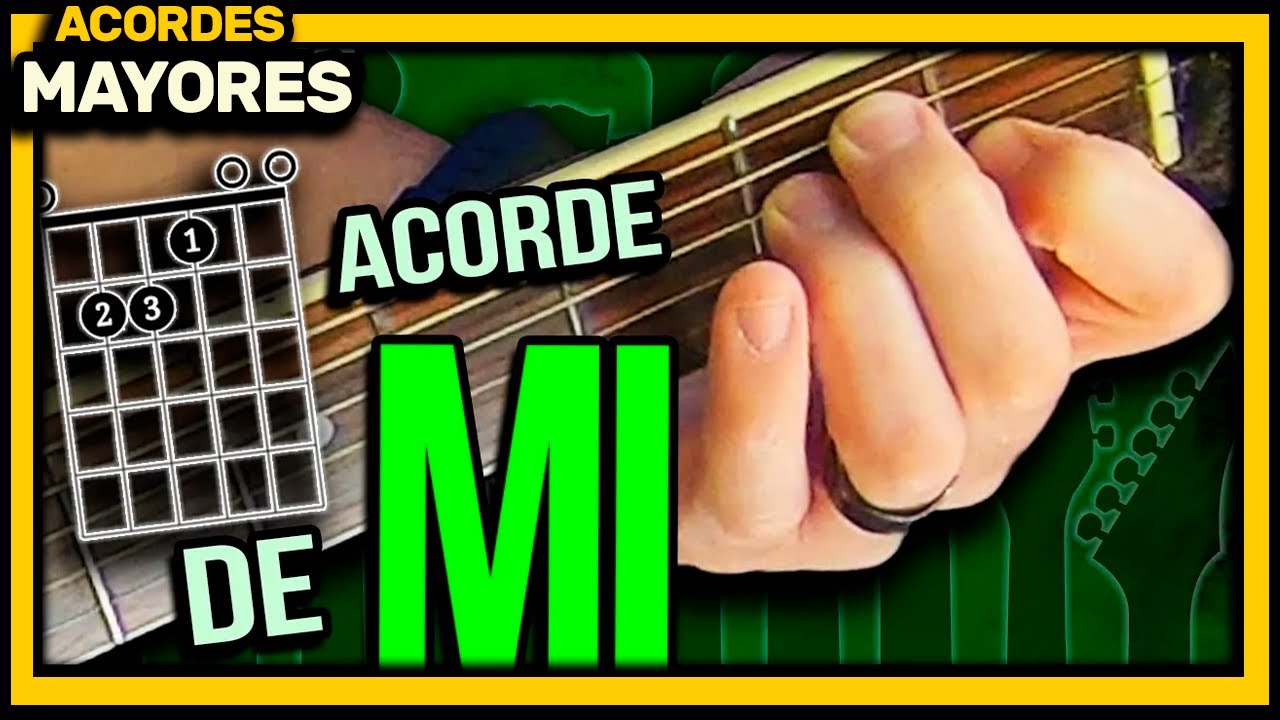 03 😁 Cómo hacer el ACORDE de MI MAYOR en Guitarra. [Curso de Acordes ...