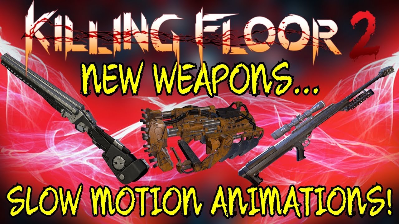 Killing Floor 2 | NEW WEAPON ANIMATIONS! - M99, Doomstick, Static ...