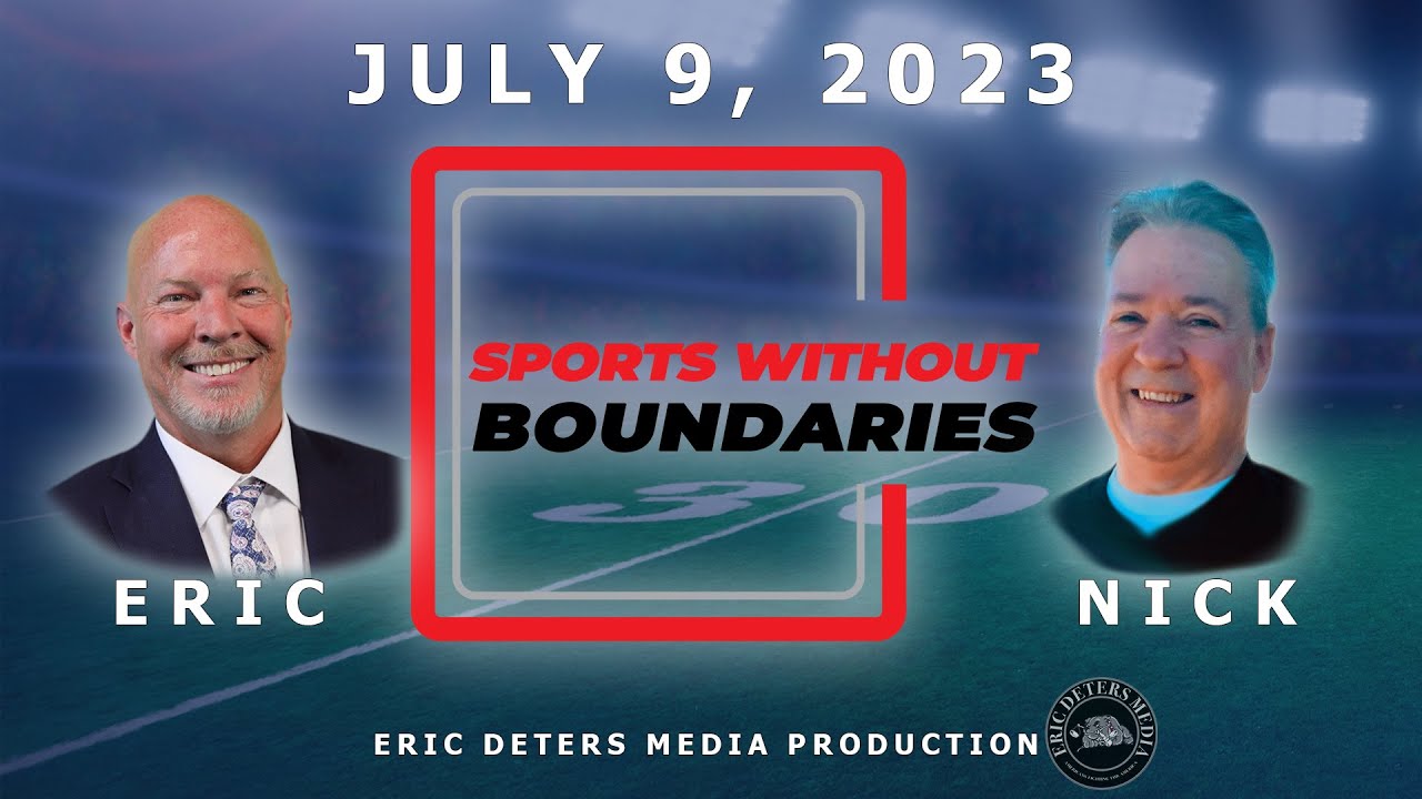 SPORTS WITHOUT BOUNDARIES WITH ERIC DETERS AND NICK BATTISTA | JULY 9 ...