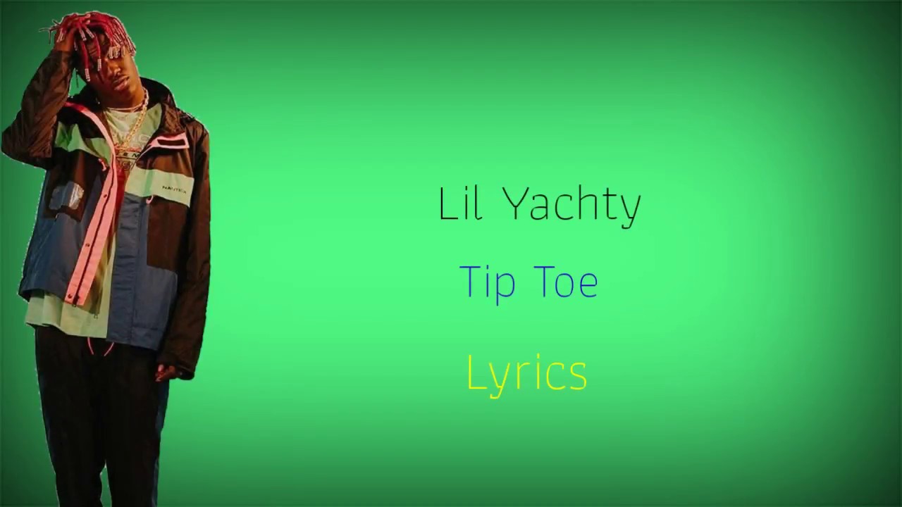 Lil Yachty "Tip Toe" Lyrics - YouTube