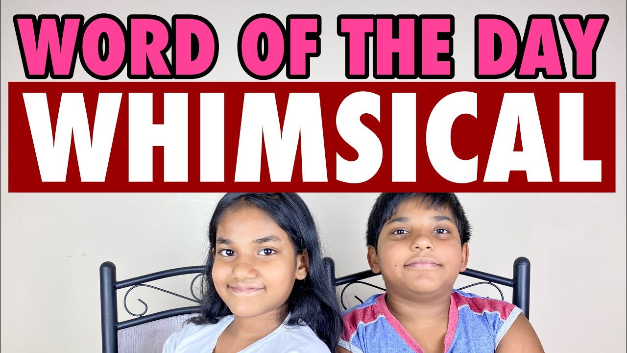 Whimsical | whimsical meaning | define whimsical - YouTube