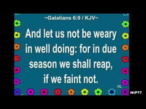 BE NOT WEARY IN WELL DOING - YouTube