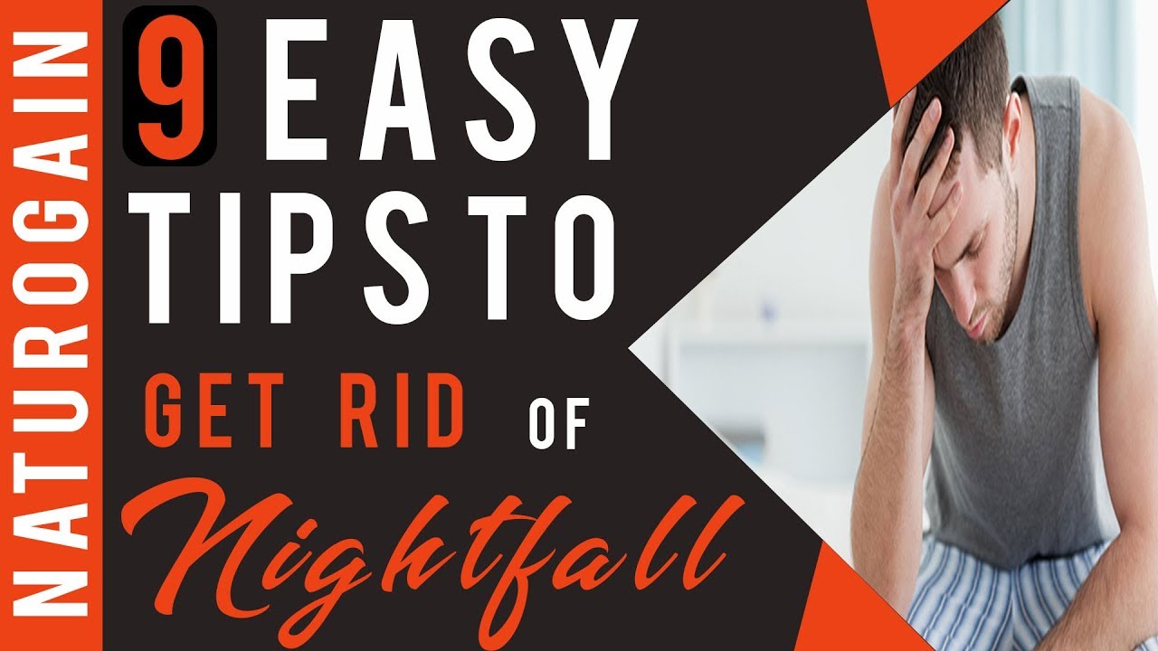 9 Easy Tips to Get Rid Of Nightfall Problems in Males [Permanently ...