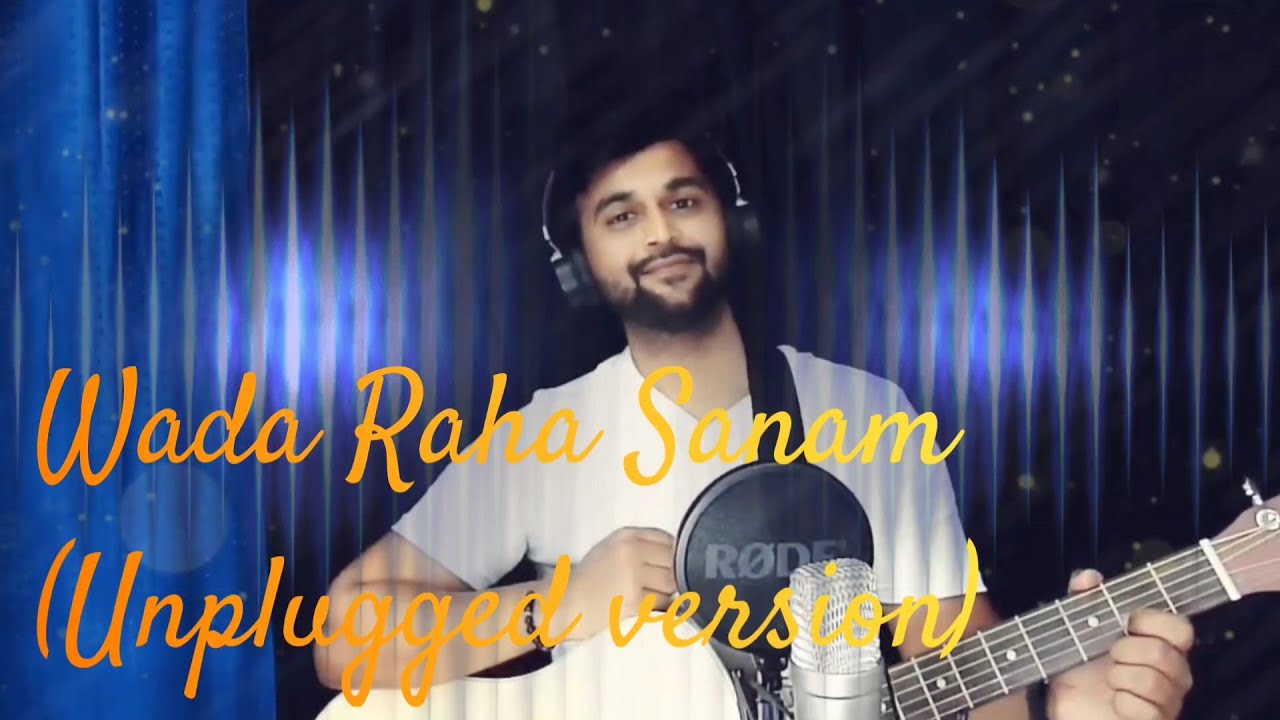 Wada Raha Sanam | Unplugged | Cover by Ghulam Husain #wadarahasanam # ...