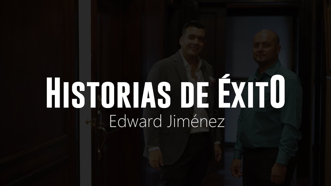 Historias de Éxito | Edward Jiménez - YouTube