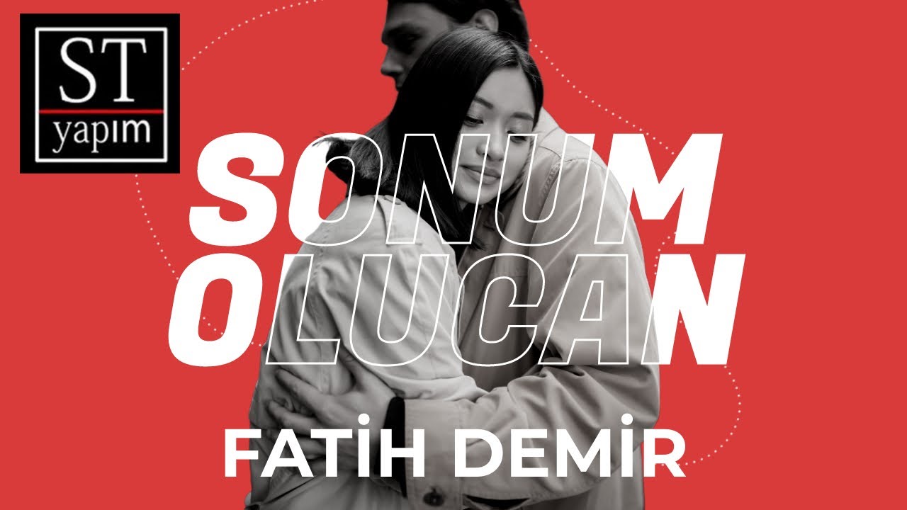 Fatih Demir "Sonum Olucan" - YouTube
