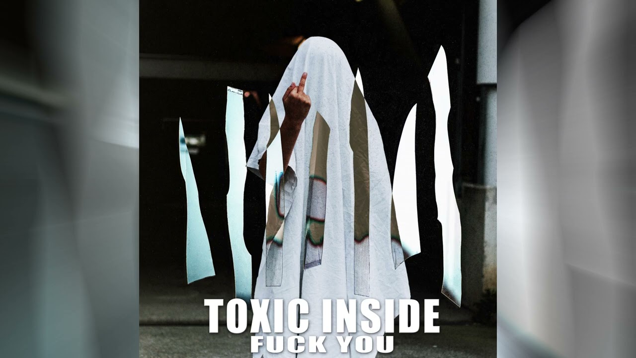 ToXic Inside - Fuck You - YouTube