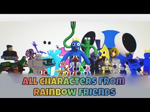 All characters from Rainbow friends 🔴🟠🟡🟢🔵🟣 - YouTube