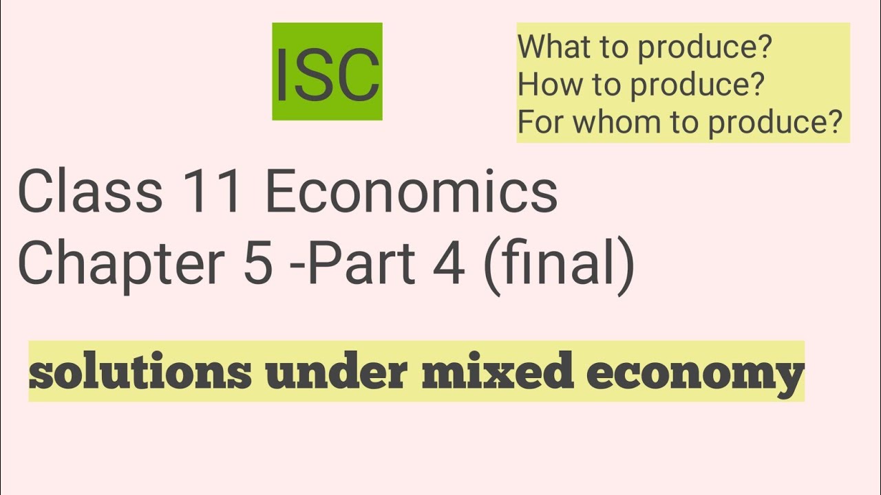 Chapter 5|| Part-4 (Final) solutions to basic economic problems under ...
