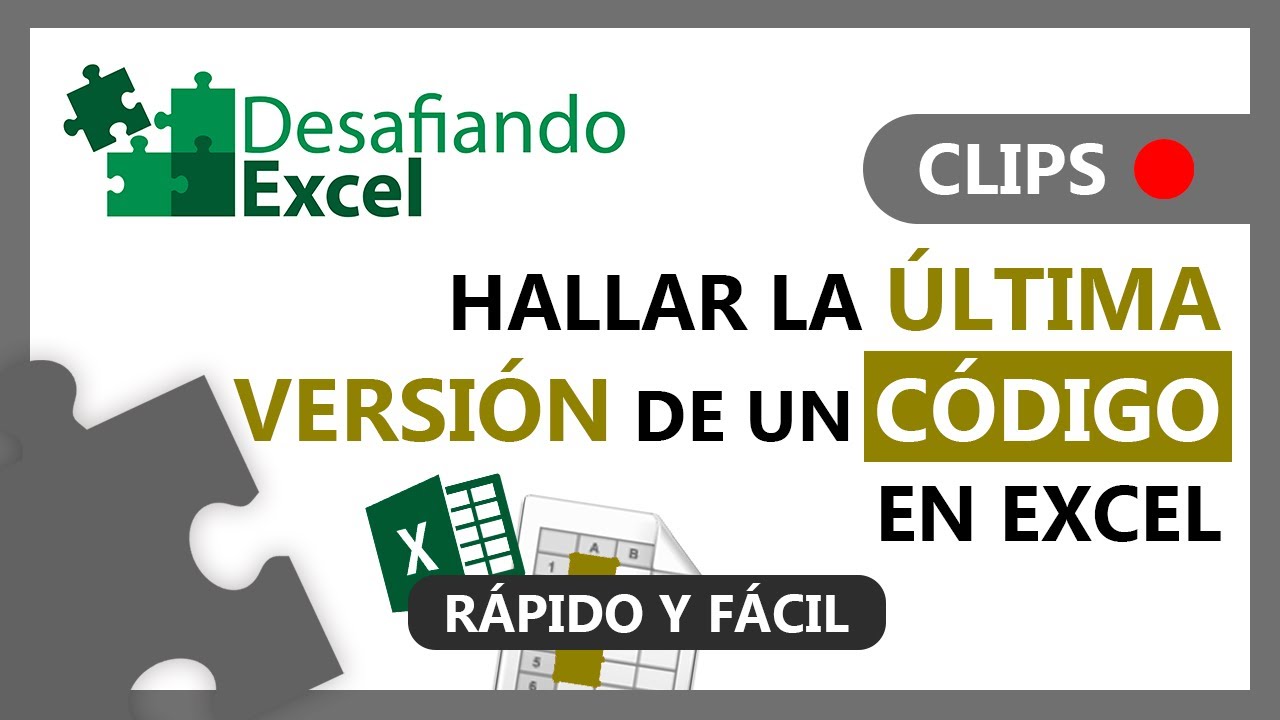 Hallar la ÚLTIMA VERSIÓN de un CÓDIGO en Excel | Clips de Excel #114 ...