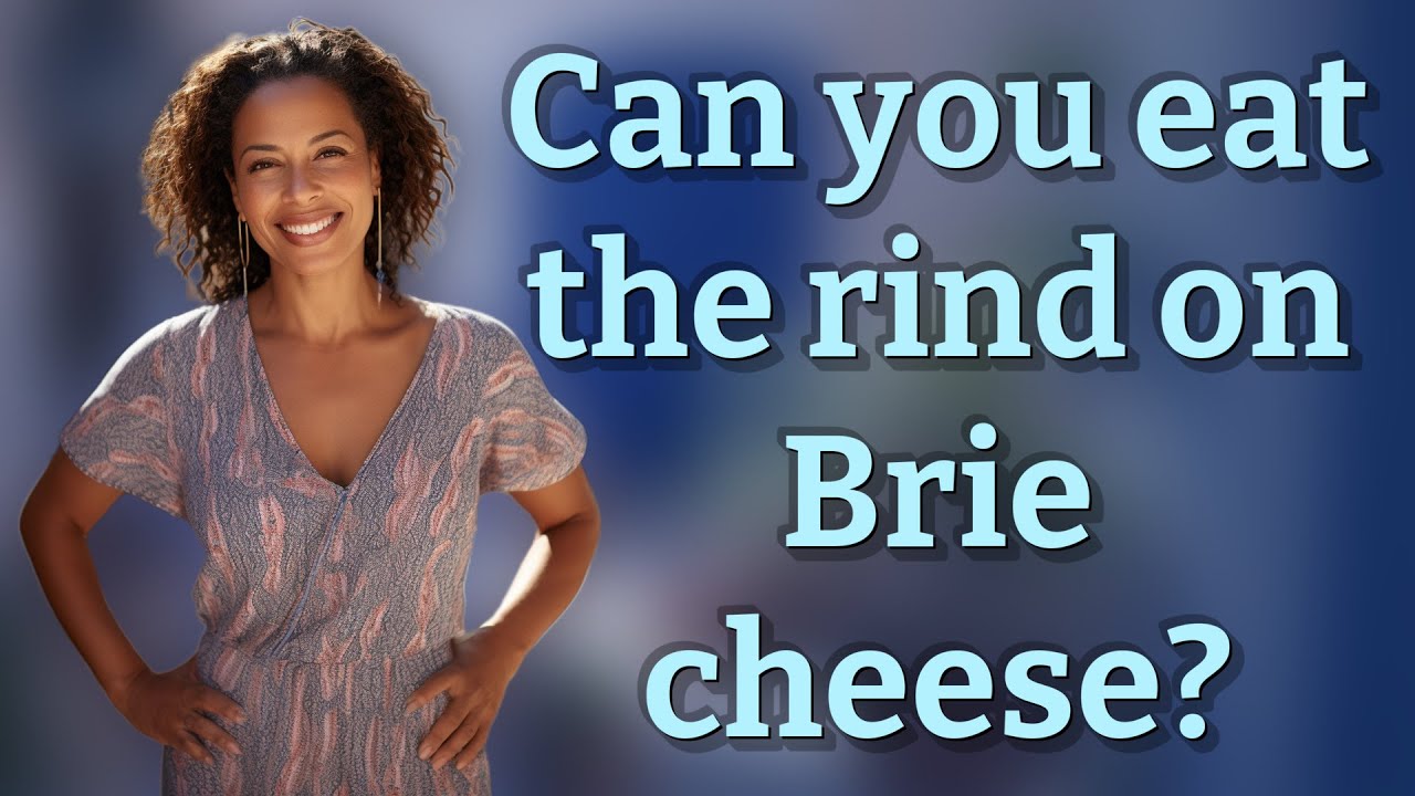 Can you eat the rind on Brie cheese? - YouTube