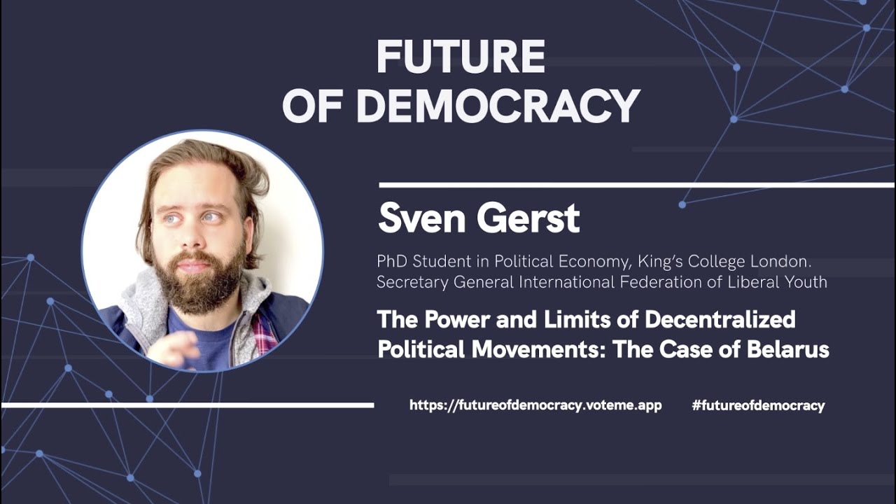Sven Gerst - The Power and Limits of Decentralized Political Movements: The Case of Belarus ...