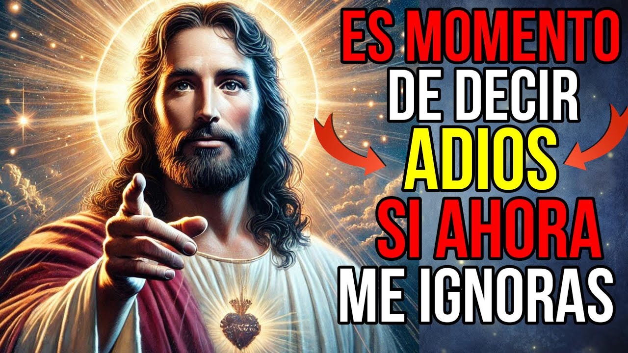 Dios Dice: Es El ADÍOS Si AHORA ME IGNORAS | Mensaje De Dios Hoy Para ...