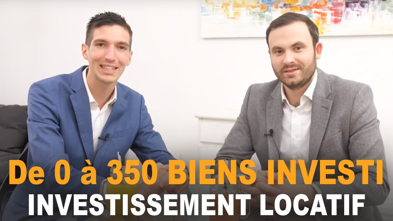 De 0 à 350 BIENS INVESTI dans l'IMMOBILIER - HISTOIRE INSPIRANTE ...