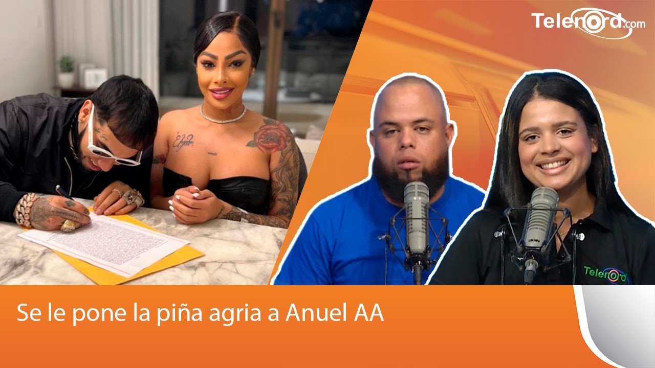 Se le pone la piña agria a Anuel AA y no quiere darle el divorcio a ...