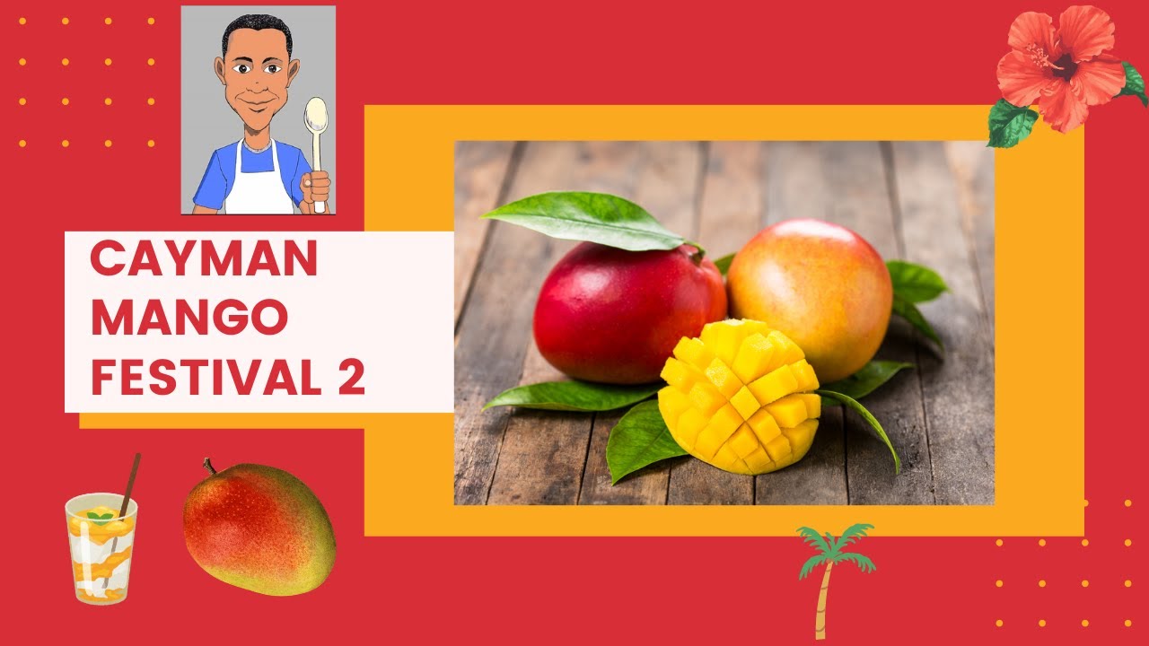 The Grand Cayman Mango Festival Part 2 - YouTube